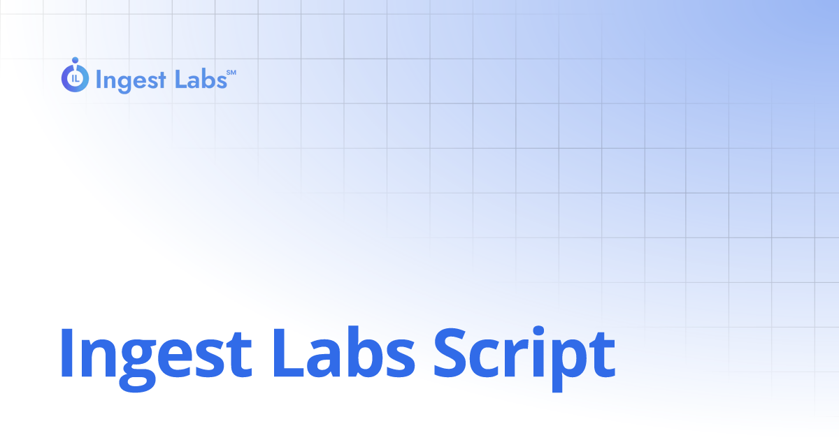 Ingest Labs Script | Ingets Labs Documentation