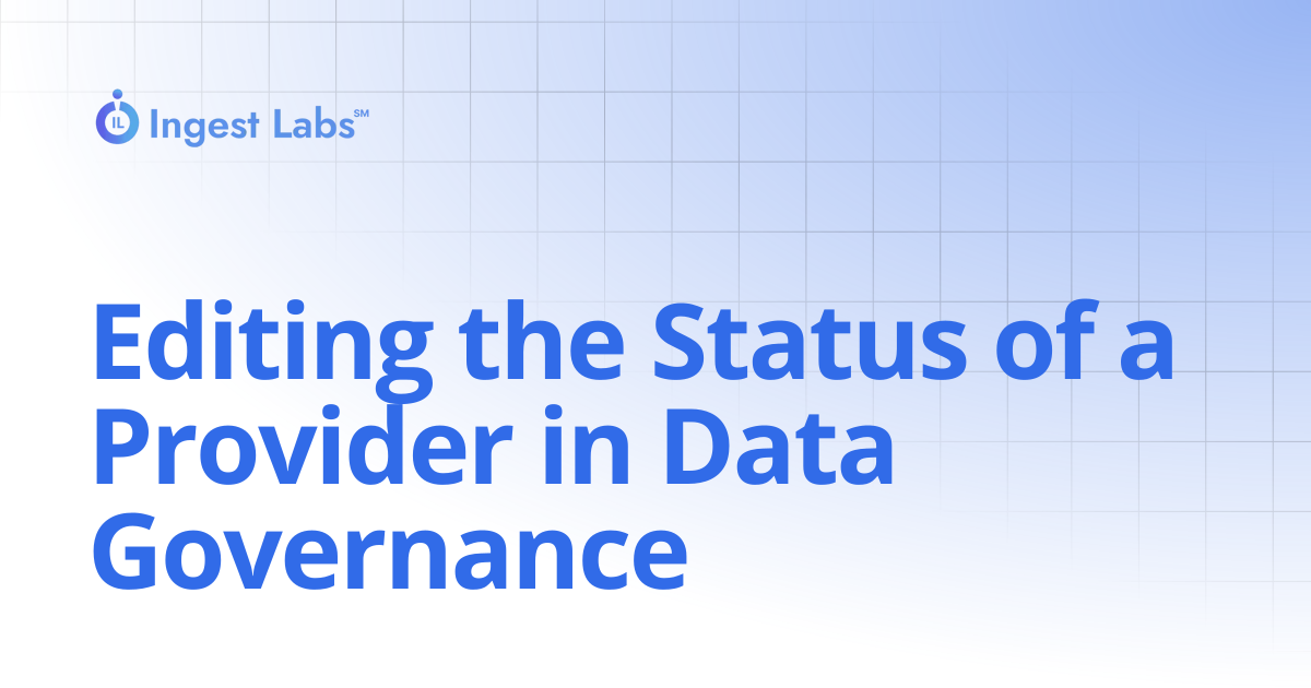 Editing the Status of a Provider in Data Governance | Ingets Labs ...