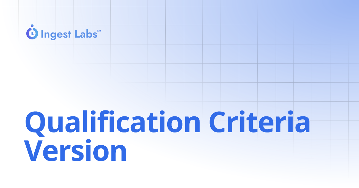 Qualification Criteria Version | Ingets Labs Documentation