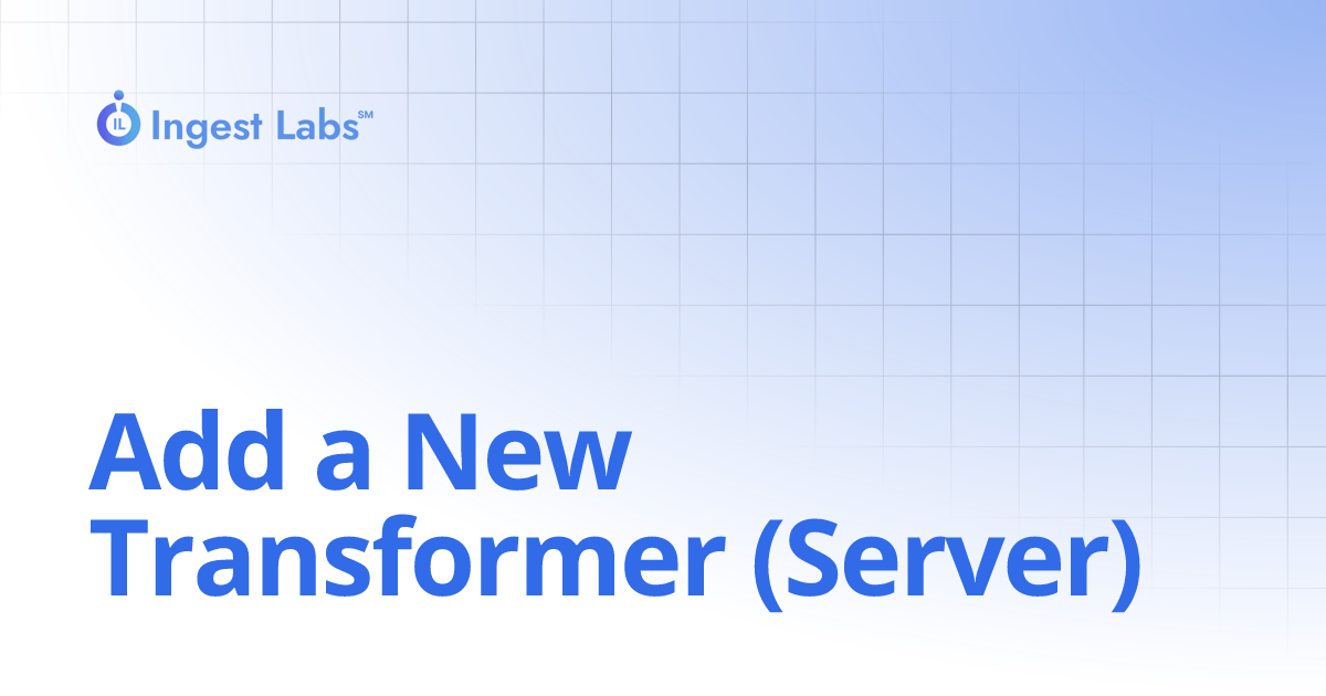 Add a New Transformer (Server) | Ingets Labs Documentation
