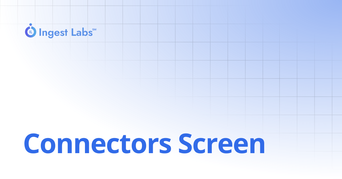 Connectors Screen | Ingets Labs Documentation