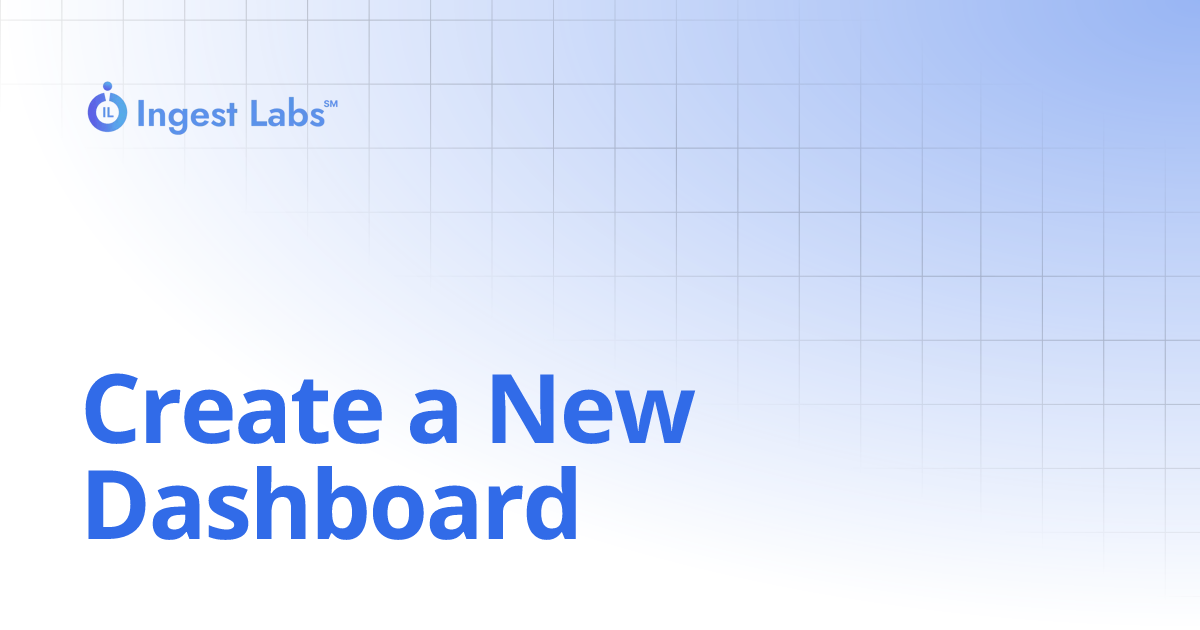 Create a New Dashboard | Ingets Labs Documentation