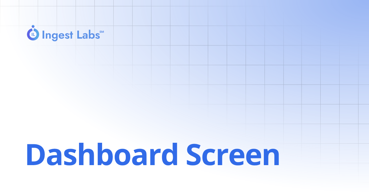 Dashboard Screen | Ingets Labs Documentation