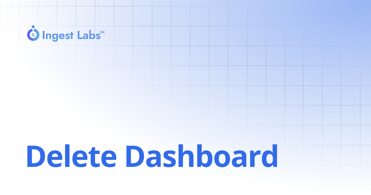 Delete Dashboard | Ingets Labs Documentation