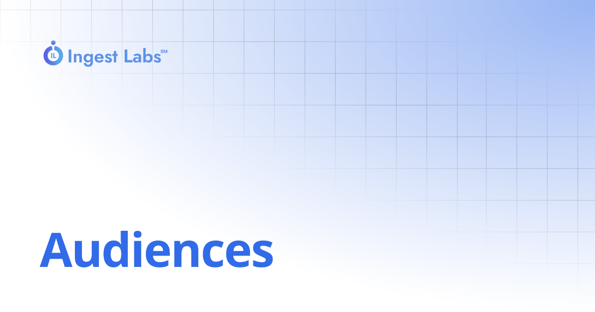 Audiences | Ingets Labs Documentation