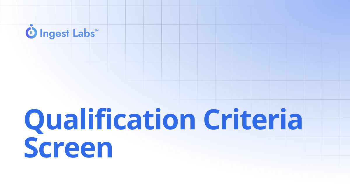 Qualification Criteria Screen | Ingets Labs Documentation