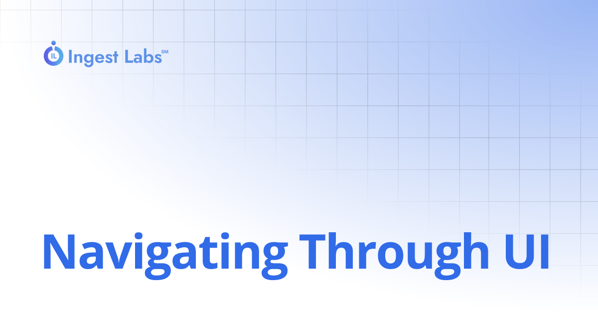 Navigating Through UI | Ingets Labs Documentation