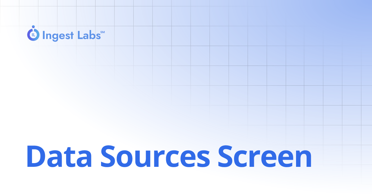 Data Sources Screen | Ingets Labs Documentation