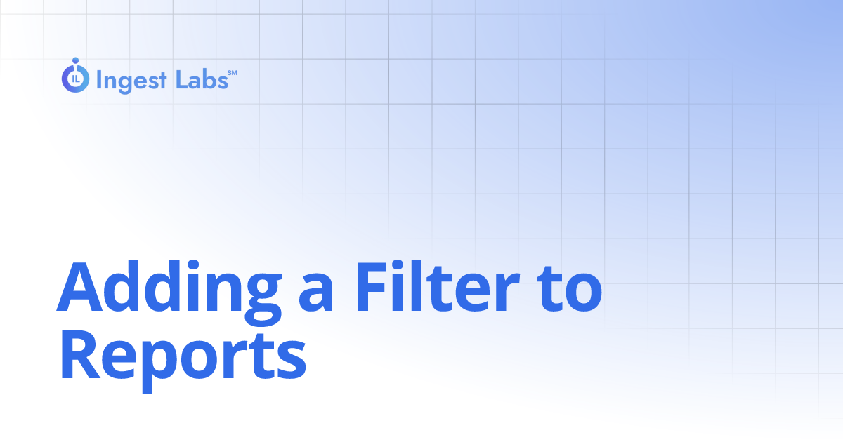 Adding a Filter to Reports | Ingets Labs Documentation
